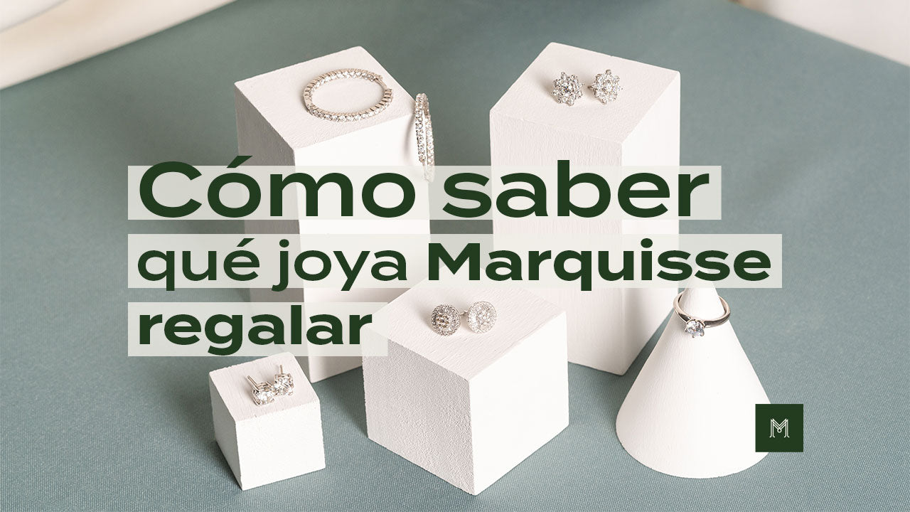 Cómo saber qué joya Marquisse regalar. – Marquisse Jewelry